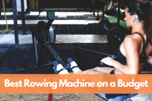 Best Rowing Machine on a Budget for 2025 | Rowing Crazy