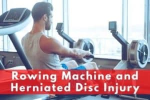 Rowing Machine and Herniated Disc Injury: Is It Safe to Row?