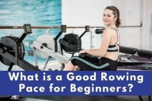 What Is a Good Rowing Pace for Beginners?