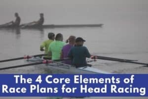 Head Race Rowing Plan: The 4 Core Elements| Rowing Crazy