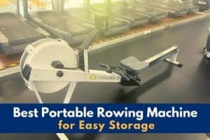 Best Portable Rowing Machine for Easy Storage 20245
