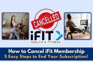 How to Cancel iFit Membership: 5 Easy Steps to End Your Subscription!