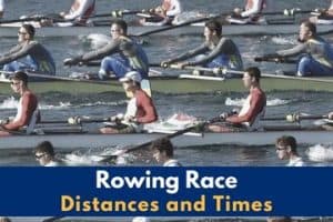Rowing Race Distances & Times: A Secret History & Surprising Past!