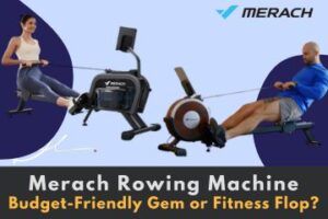 Merach Rowing Machine: Budget-Friendly Gem or Fitness Flop?